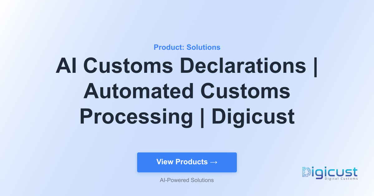 AI Customs Declarations | Automated Customs Processing